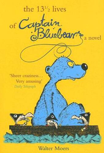 The 13 1/2 Lives of Captain Blue Bear by Walter Moers (2005, Hardcover ...